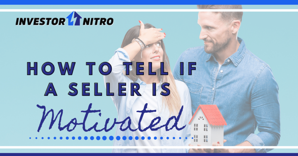 How to Tell Whether a Seller Is Motivated | Investor Nitro
